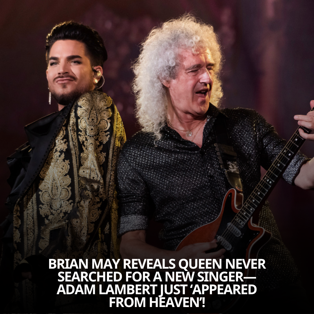Brian May Reveals Queen Never Searched for a New Singer—Adam Lambert ...