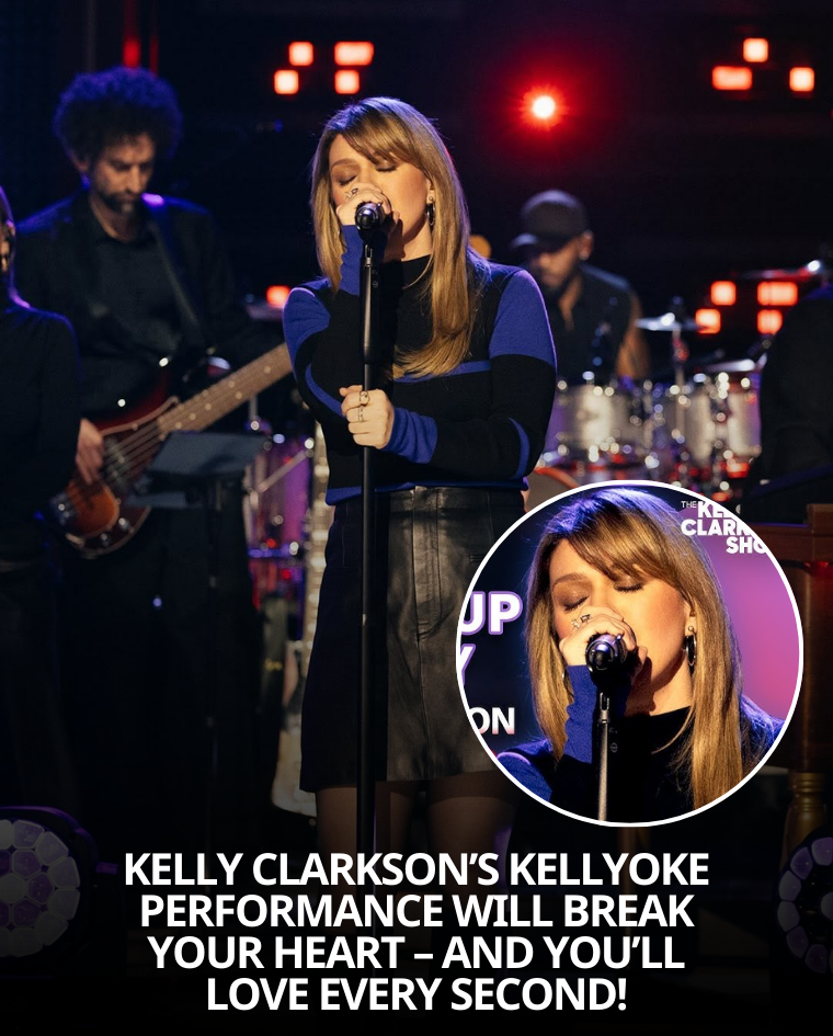 Kelly Clarkson’s Kellyoke Performance Will Break Your Heart – And You ...