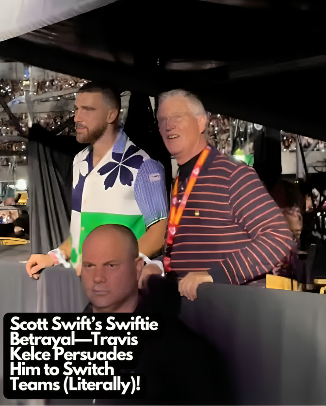 Scott Swift’s Swiftie Betrayal—Travis Kelce Persuades Him to Switch ...
