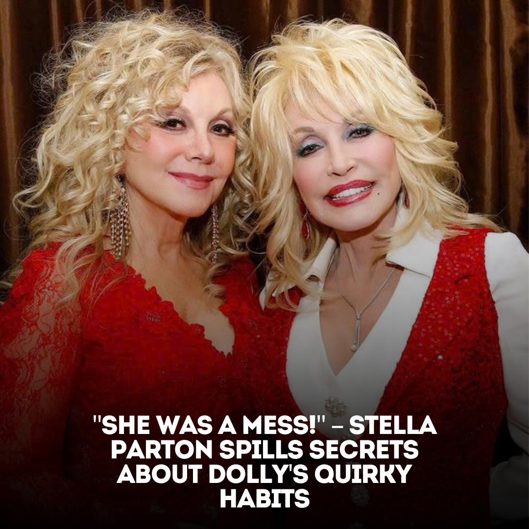 “She Was a Mess!” – Stella Parton Spills Secrets About Dolly’s Quirky ...