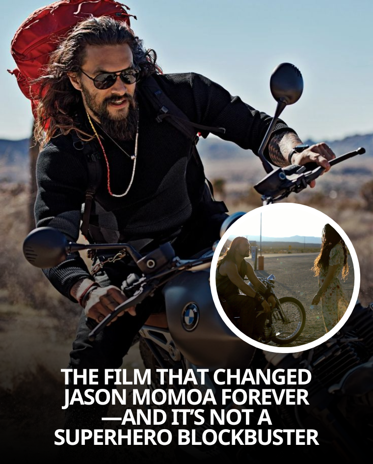 The Film That Changed Jason Momoa Forever—And It’s Not a Superhero ...
