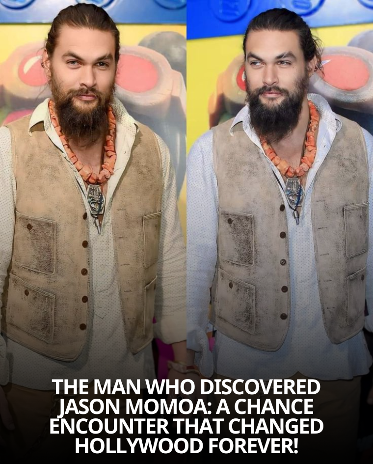 The Man Who Discovered Jason Momoa: A Chance Encounter That Changed ...