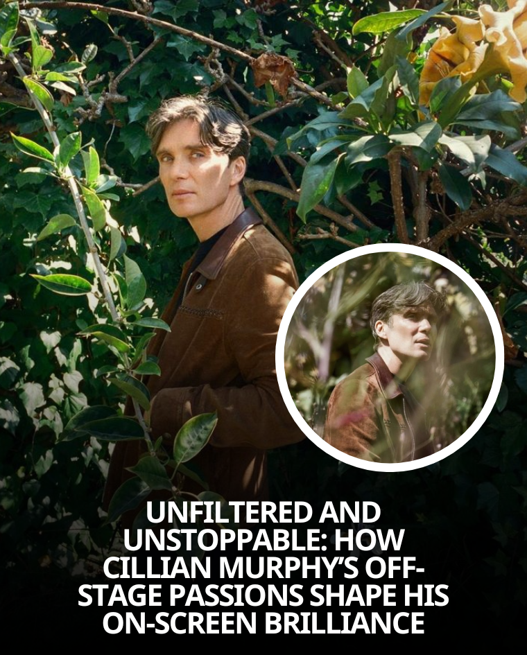 Unfiltered and Unstoppable: How Cillian Murphy’s Off-Stage Passions ...